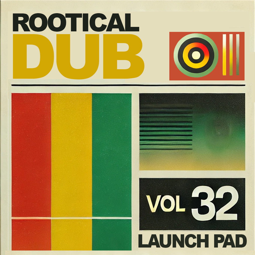 Launch Pad Series Vol 32 - Rootical Dub – Reggae-loops.com